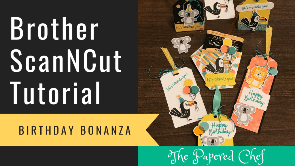 Brother ScanNCut - Birthday Bonanza - The Papered Chef