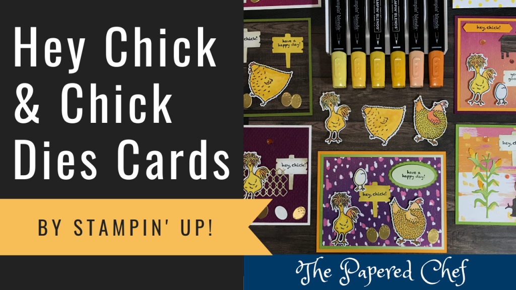 Ink It Up! - Cards featuring the Hey, Chick stamp set & Chick Dies by ...